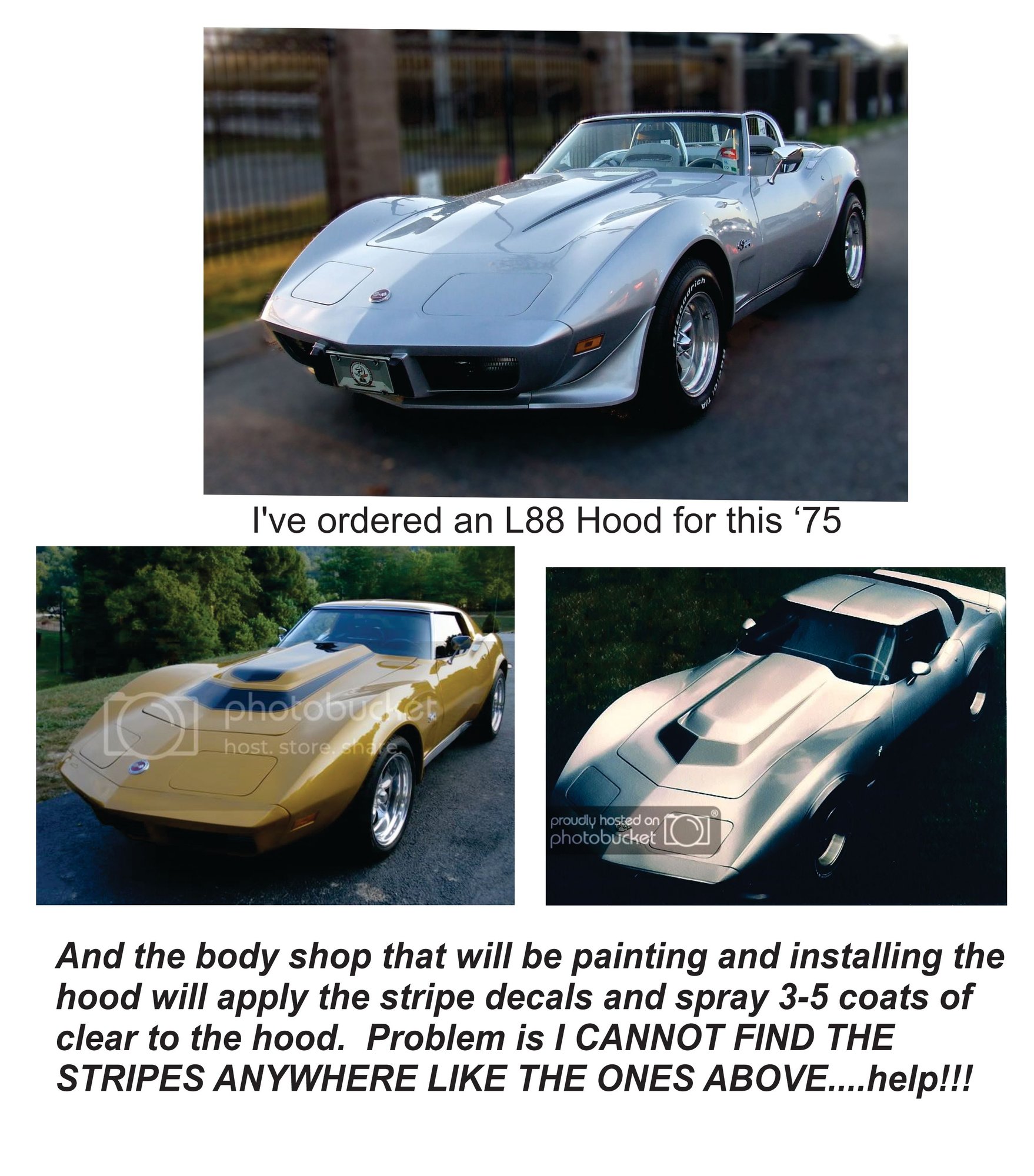 L-88 Hood stripes for my '75 - CorvetteForum - Chevrolet Corvette Forum ...